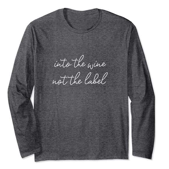 Tops | Funny Long Sleeve Into The Wine Not The Wine | Poshmark
